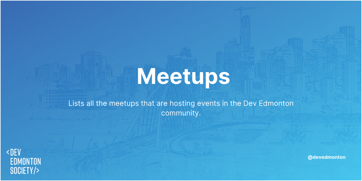 Meetups | Dev Edmonton Society